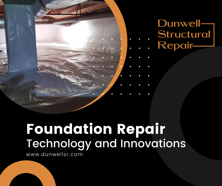 Foundation Repair: Technology and Innovations – Dunwell Structural Repair